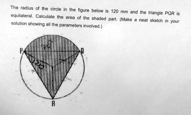 SOLVED: The radius of the circle in the figure below is 120 mm and the ...