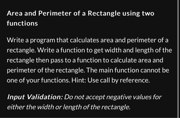 Solved Texts Area And Perimeter Of A Rectangle Using Two Functions Write A Program That