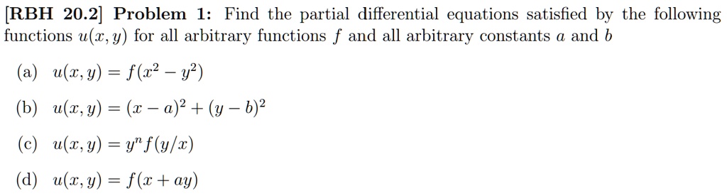 SOLVED: RBH 20.2 Problem 1: Find the partial differential equations satisfied by the following ...