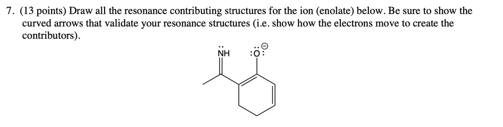 SOLVED: (13 points) Draw all the resonance contributing structures for ... SOLVED: (13 points) Draw all the resonance contributing structures for ...