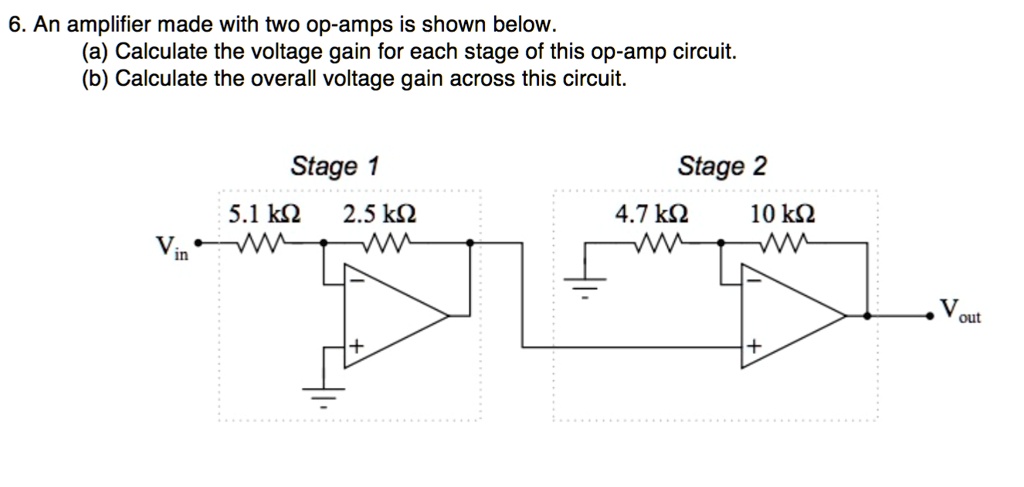 An amplifier made with two op-amps is shown below: (a) Calculate the ...