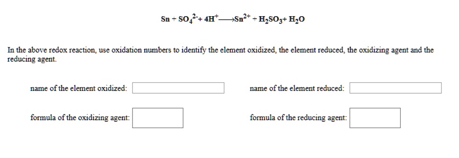 SOLVED: Sn + s04 + 4HT Sn - H,SO3+ B-O In the abore redox reaction; use ...