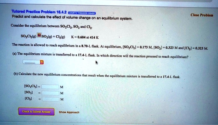 SOLVED: Tutored Practice Problem 16.4.2 couNTs TowAos Pradict and calculate the effect of volume ...