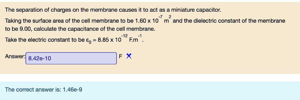 SOLVED: The separation of charges on the membrane causes it to act as a ...