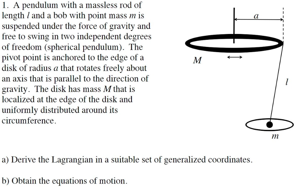 1. A pendulum with a massless rod of length l and a bob with point mass ...