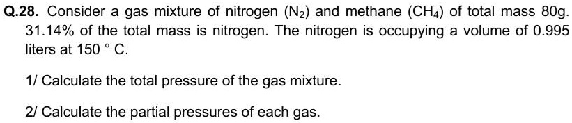 q28 consider gas mixture of nitrogen nz and methane cha of total mass ...