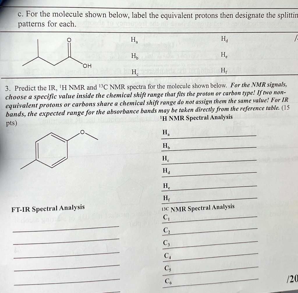 c. For the molecule shown below, label the equivalent protons then designate the splittin ...