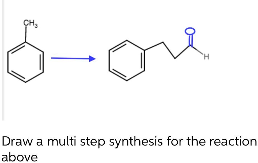 SOLVED: CH3 Draw a multi step synthesis for the reaction above