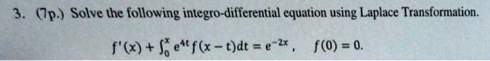 SOLVED: (Zp.) Solve the following integro-differential equation using Laplace Transformation f ...