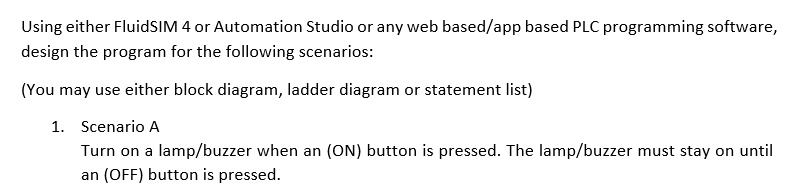 SOLVED: Using either FluidSIM 4 or Automation Studio or any web based/app based PLC programming ...