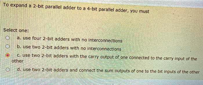 SOLVED: To expand a 2-bit parallel adder to a 4-bit parallel adder, you ...