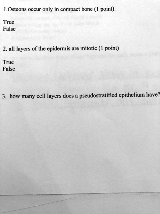 SOLVED: 1.Osteons occur only in compact bone point): True False 2. all ...