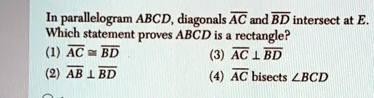In parallelogram ABCD, diagonals AC and BD intersect at E. Which statement proves ABCD is a ...
