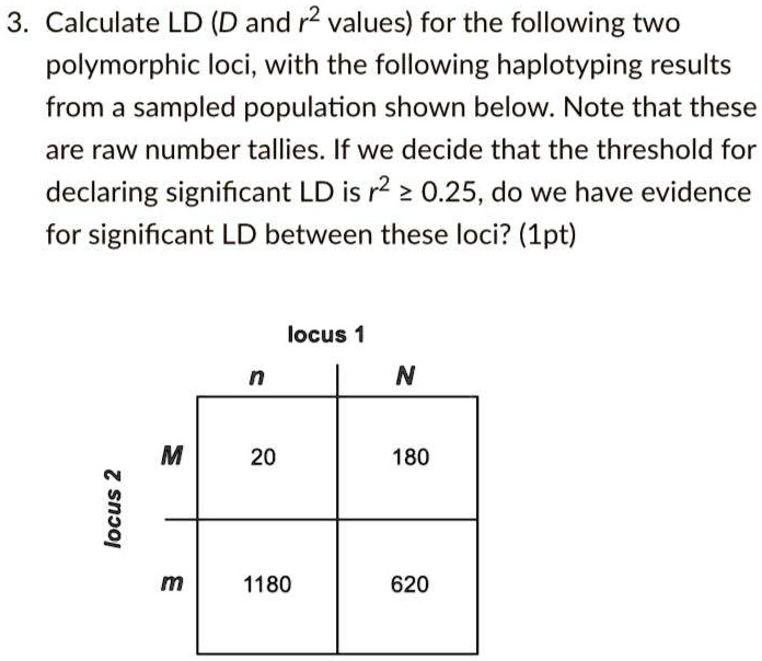 SOLVED: Calculate LD (D and r^2 values) for the following two ...