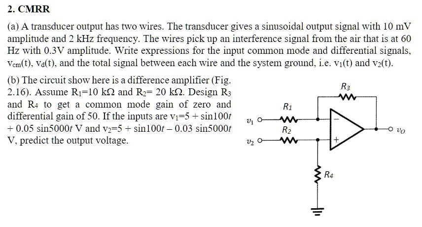 2 cmrr a a transducer output has two wires the transducer gives a sinusoidal output signal with ...