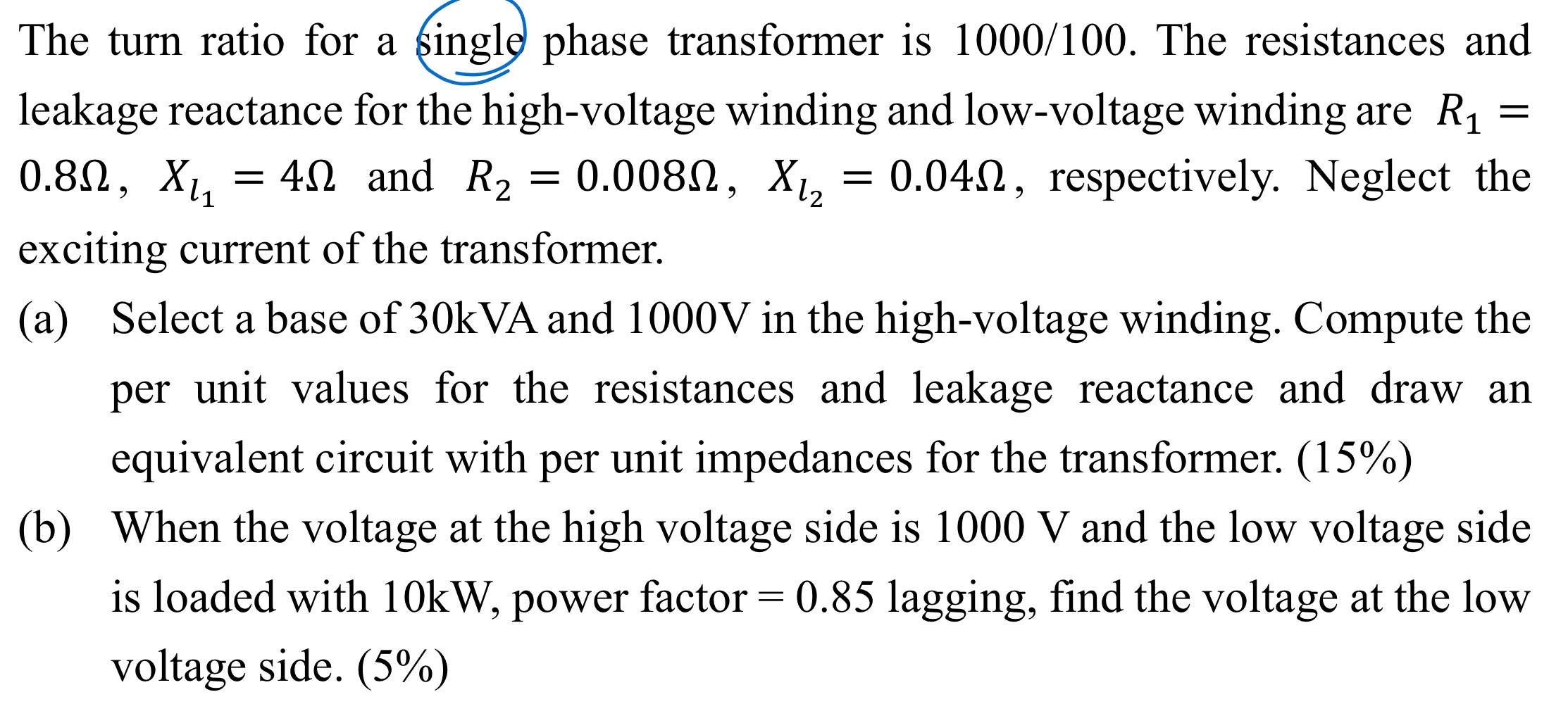 SOLVED: The turn ratio for a fingle phase transformer is 1000 / 100 ...
