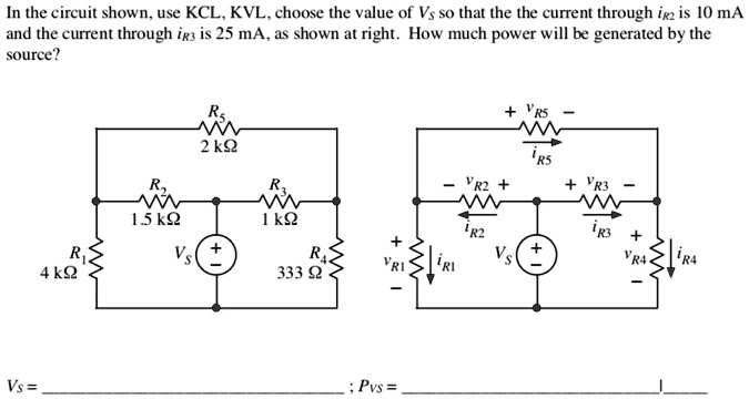 SOLVED: In the circuit shown, use KCL and KVL to determine the value of Vs so that the current ...