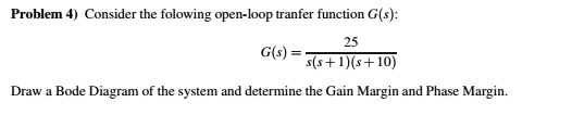 Solved Using Matlab Matlab Code Needed Problem 4 Consider The Folowing Open Loop Tranfer 1906