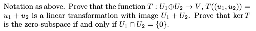SOLVED: U1 and U2 are subspaces of V, and U1 + U2 is the set of all vectors of the form u1 + u2 ...