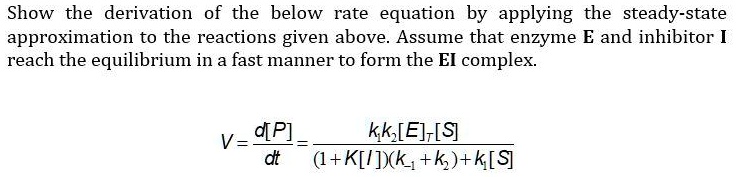 SOLVED: Show the derivation of the below rate equation by applying the steady-state ...