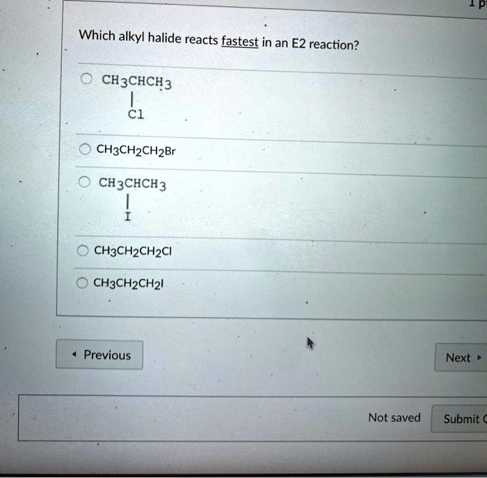 which alkyl halide reacts fastest in an e2 reaction ch3chch3 cl ...