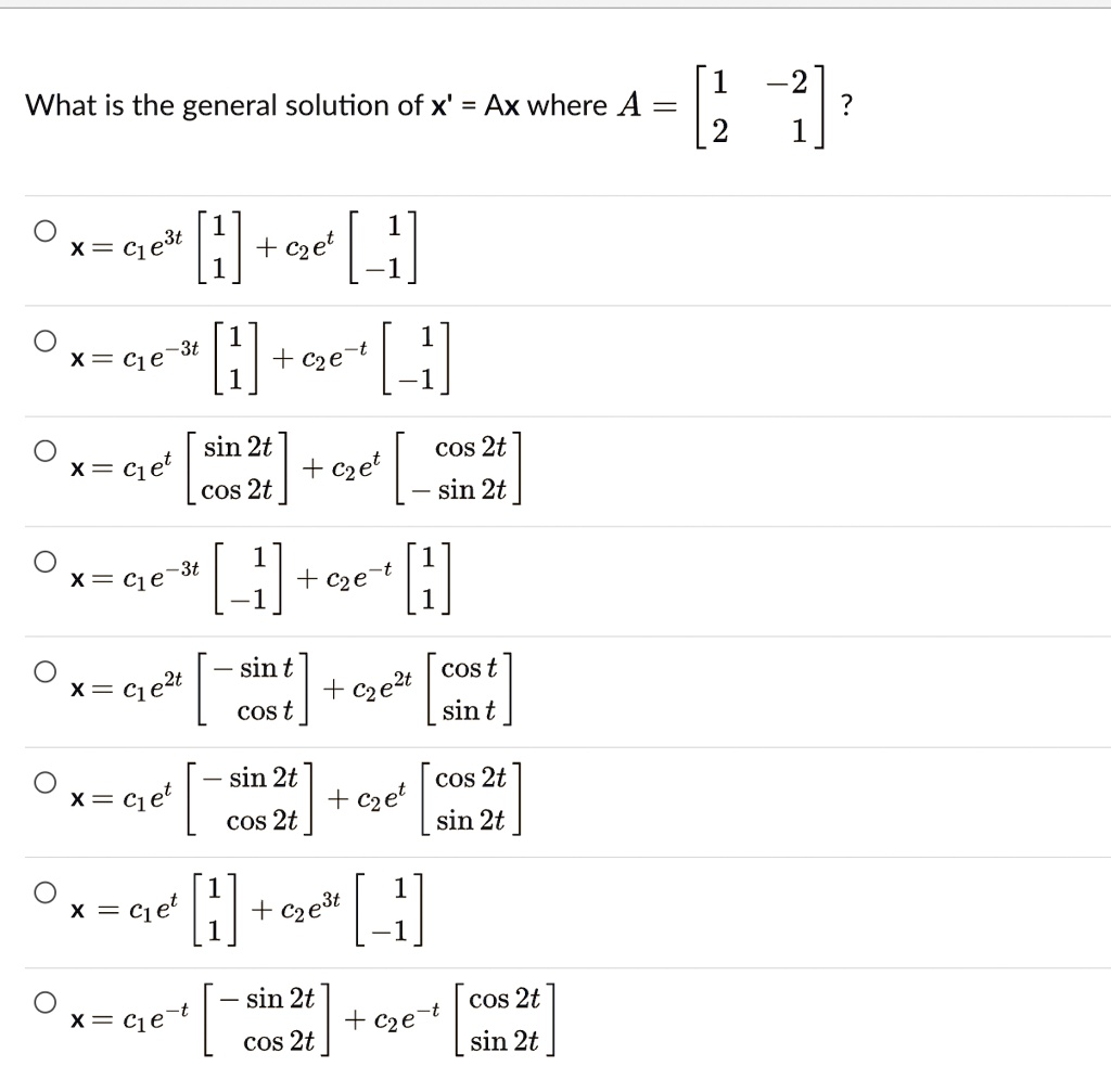1 what is the general solution of x ax where a 1 2 1 1 1 3t...