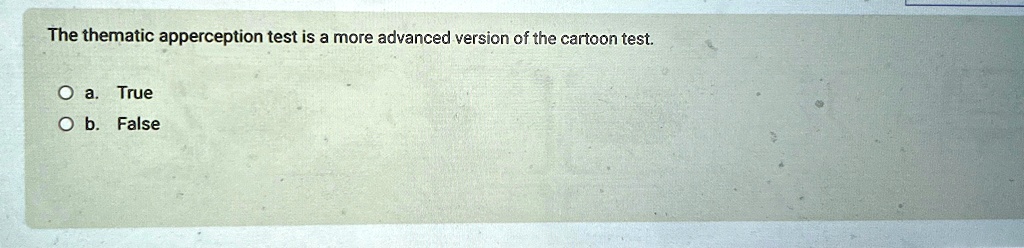 the thematic apperception test is a more advanced version of the ...