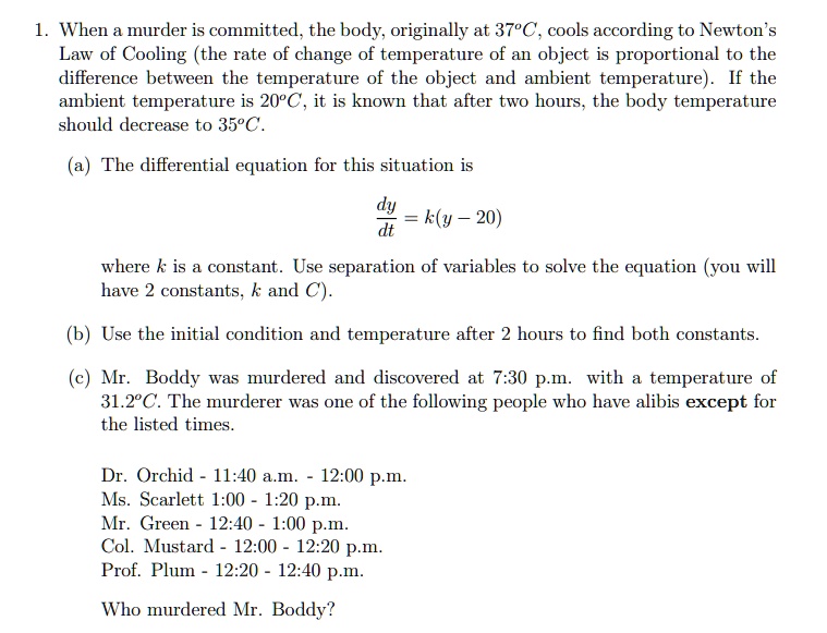 SOLVED: l. When a murder is committed.the body,originally at 37C. cools ...