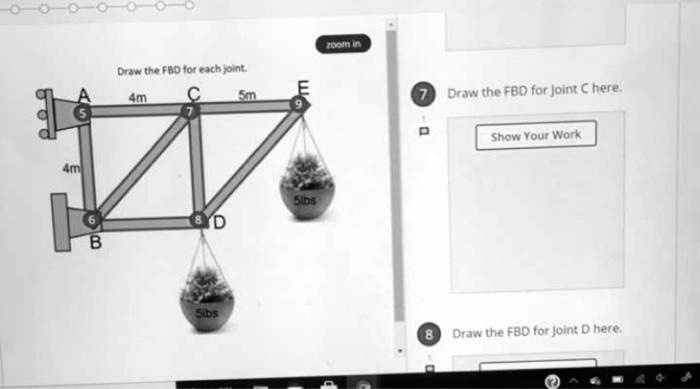 SOLVED: Draw the FBD (free body diagram) for joint C here zoomin Draw the FBD for each joint 4m ...