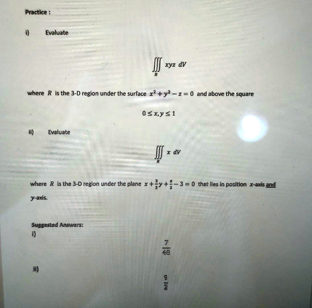 This is about triple integral. Practice: i) Evaluate xyz dV where R is ...