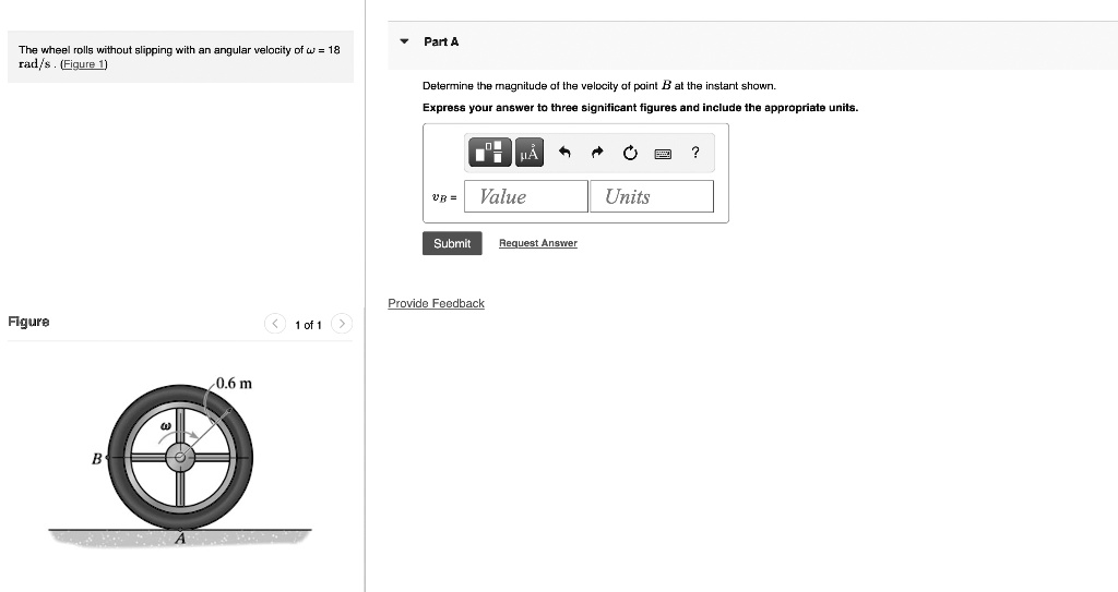 The wheel rolls without slipping with an angular velocity of ω = 18 rad ...