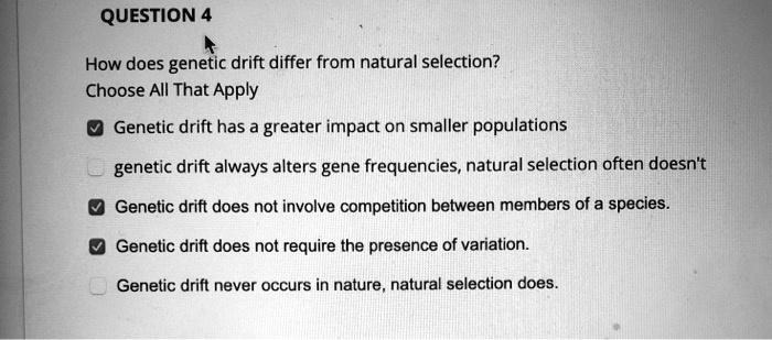 SOLVED ION 4 N How Does Genetic Drift Differ From Natural Selection Choose All That Apply 