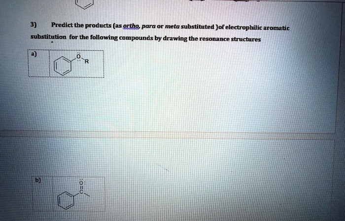 SOLVED: Predict the products (as ortho para or meta substituted Jof ...
