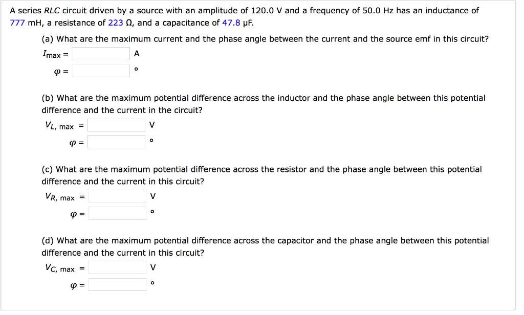 SOLVED: A series RLC circuit driven by source with an amplitude of 120.0 V and frequency of 50.0 ...