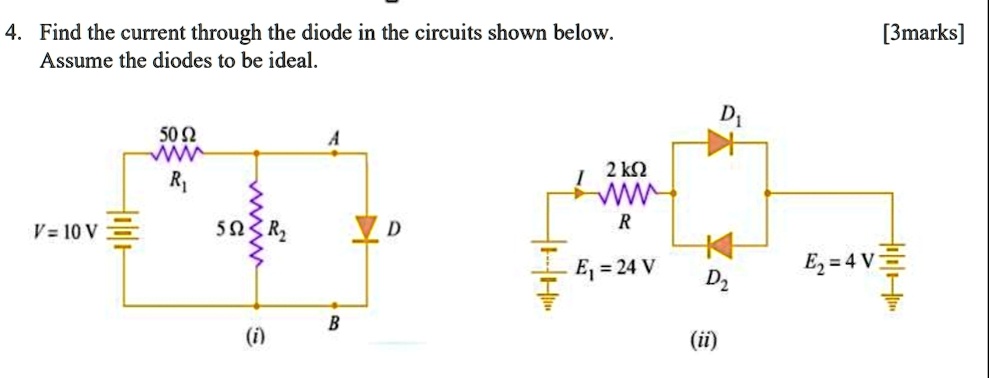 4. Find the current through the diode in the circuits shown below ...