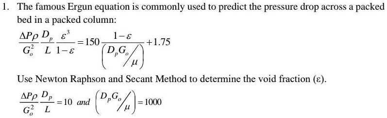 the famous ergun equation is commonly used to predict the pressure drop ...