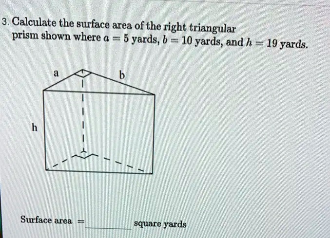 SOLVED: Calculate the surface area of the right triangular prism shown ...