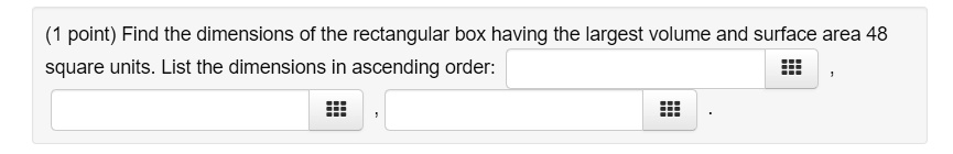SOLVED: point) Find the dimensions of the rectangular box having the ...