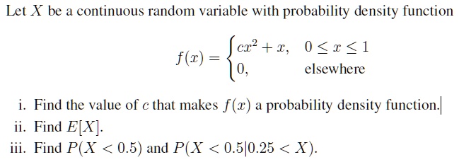 [GET ANSWER] Let X be a continuous random variable with probability density function f(x) = cx^2 ...