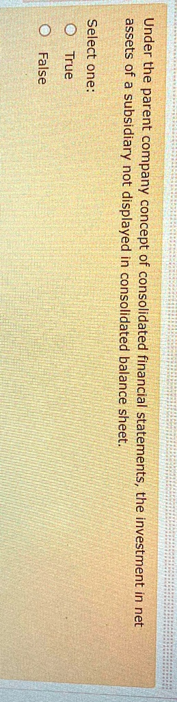 SOLVED: Under the parent company concept of consolidated financial ...