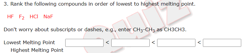 SOLVED: 3. Rank the following compounds in order of lowest to highest melting point. HF F2 HCl ...