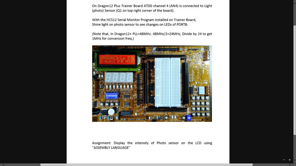 on dragon12 plus trainer board atdo channel an4 connected to light photo sensor q1on top right ...