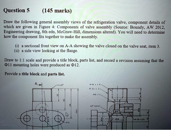 SOLVED: Question 5 (145 marks) Draw the following general assembly ...