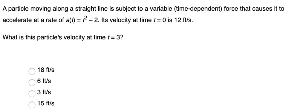 SOLVED: A particle moving along a straight line is subject to a ...