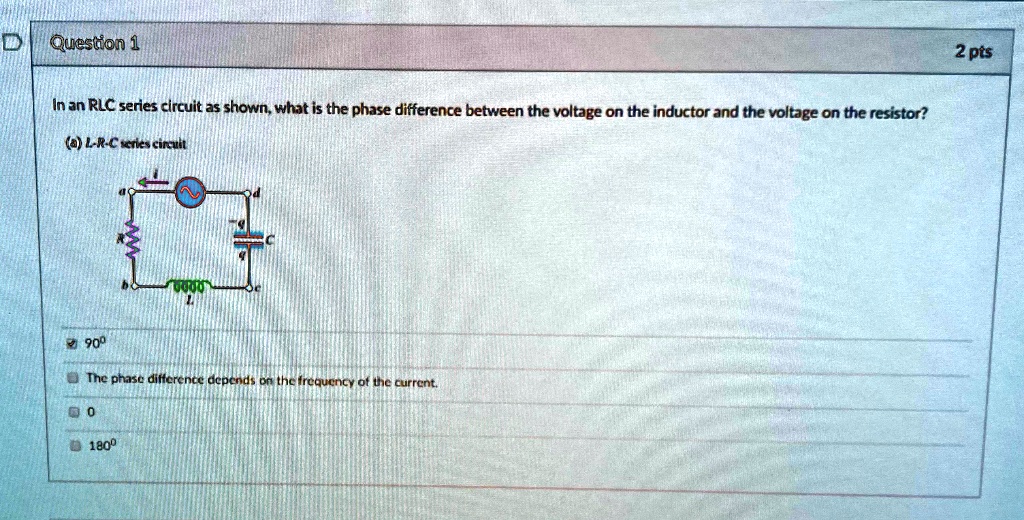 SOLVED: In an RLC series circuit as shown, what is the phase difference ...