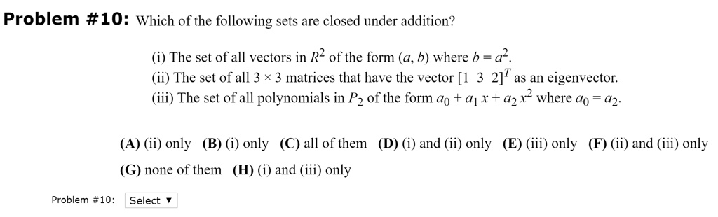 Problem #10: Which of the following sets are closed under addition? (i ...