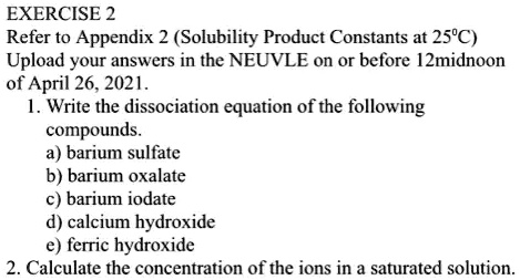 EXERCISE 2 Refer to Appendix 2 (Solubility Product Constants at 25°C ...