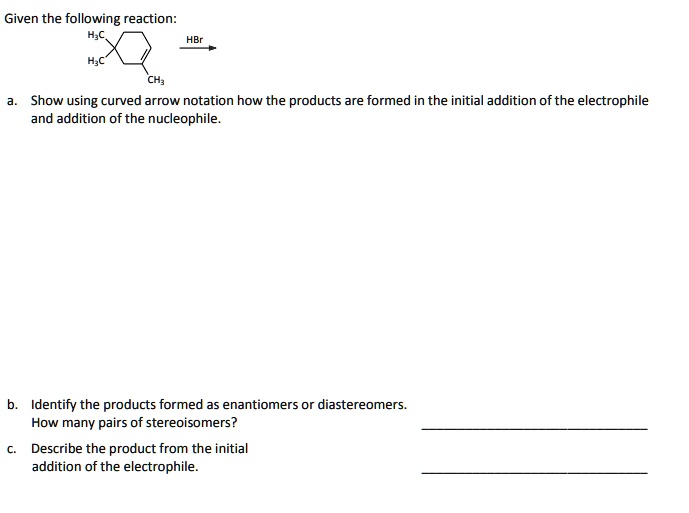 SOLVED:Given the following reaction: Show using curved arrow notation how the products are ...