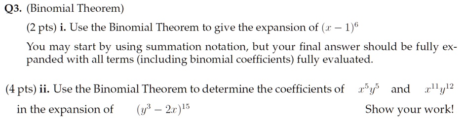 SOLVED: Q3. (Binomial Theorem) (2 pts) i. Use the Binomial Theorem to ...