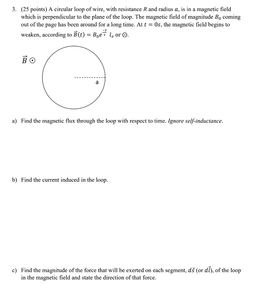 SOLVED: (25 points) A circular loop of wire, with resistance R and ...